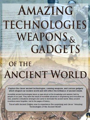 Amazing Technologies, Weapons and Gadgets of the Ancient World ...
