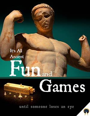It’s all Ancient Fun and Games – Ancient Origins